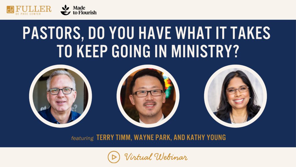 Pastors, do you have what it takes to keep going in ministry? - De Pree ...