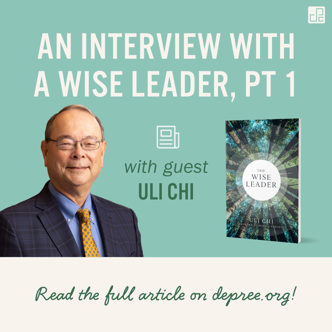 Uli Chi: An Interview with a Wise Leader, Part 1 - De Pree Center