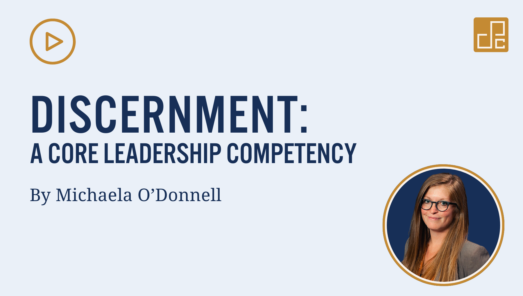 Discernment: A Core Leadership Competency - De Pree Center
